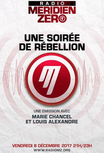 Méridien Zéro : Une soirée de Rébellion ! Emission avec Marie Chancel ...